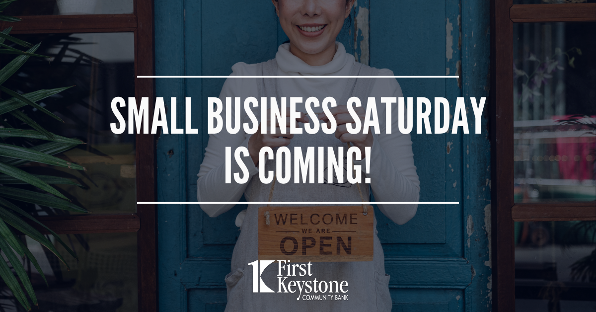 Small Business Saturday is Coming! - First Keystone Community Bank