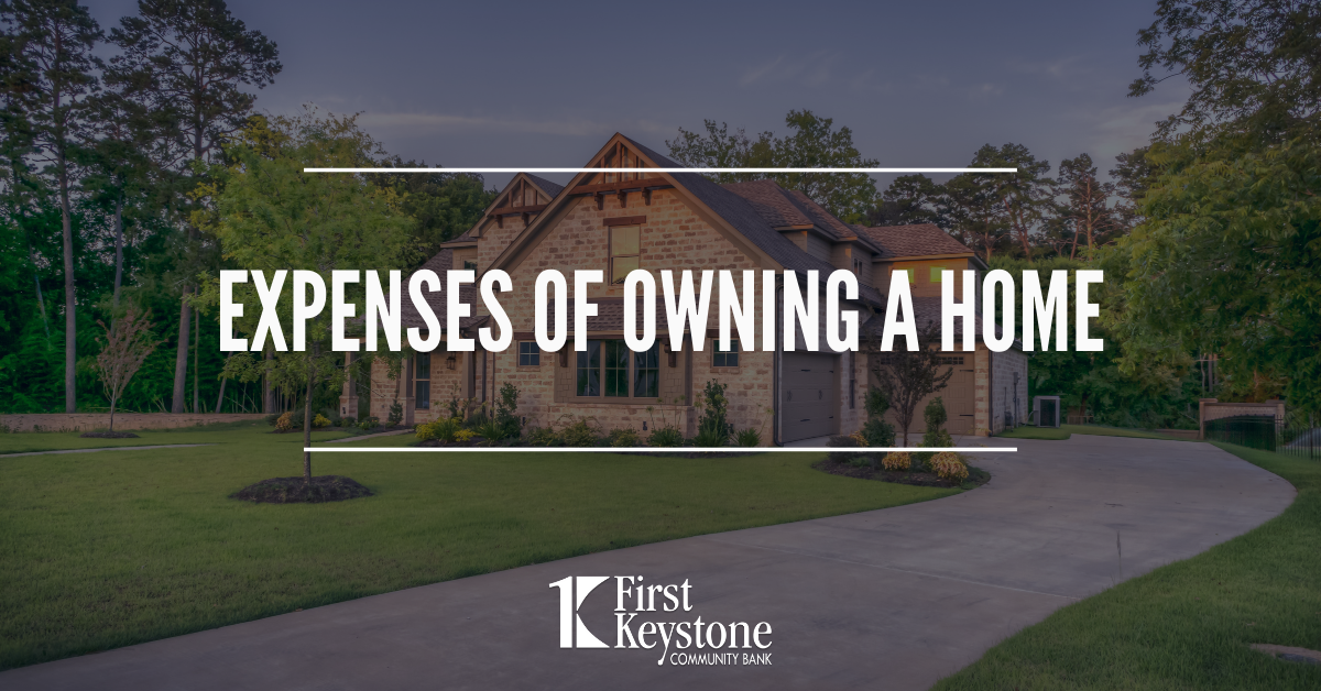 expenses-of-owning-a-home-first-keystone-community-bank