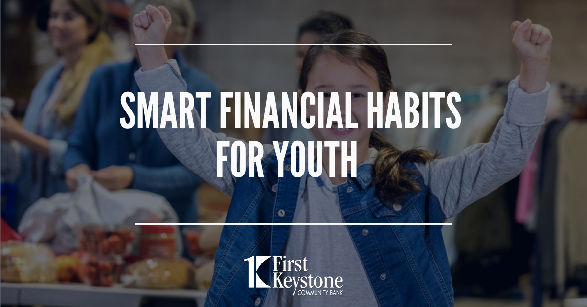 Smart Financial Habits for Youth - First Keystone Community Bank