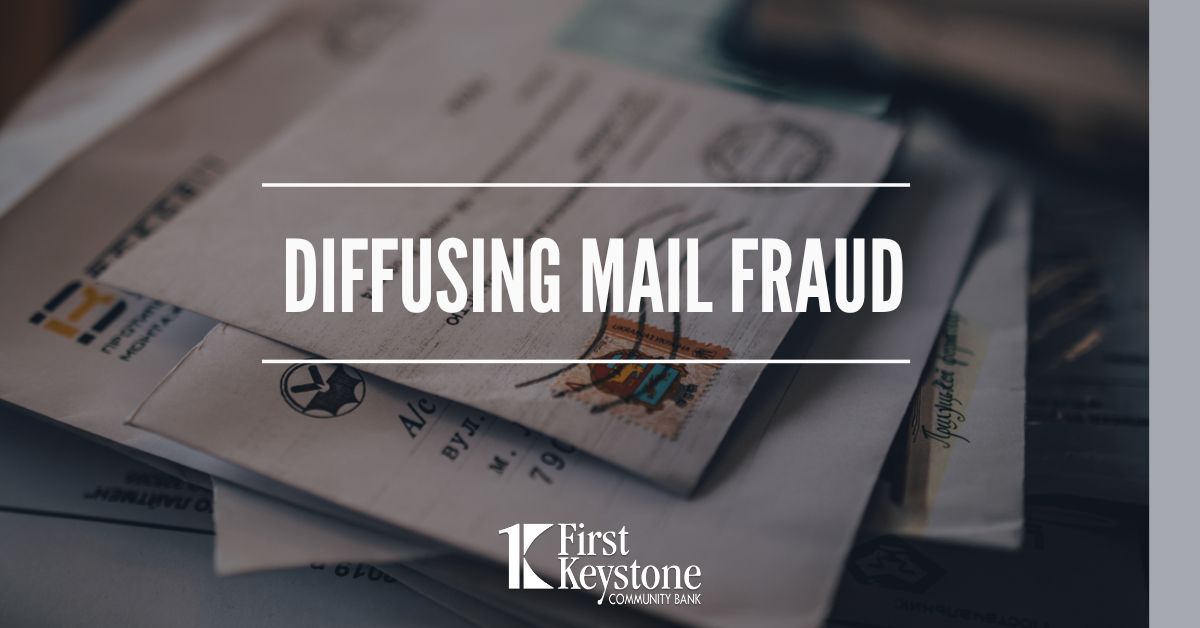 Diffusing mail fraud - First Keystone Community Bank