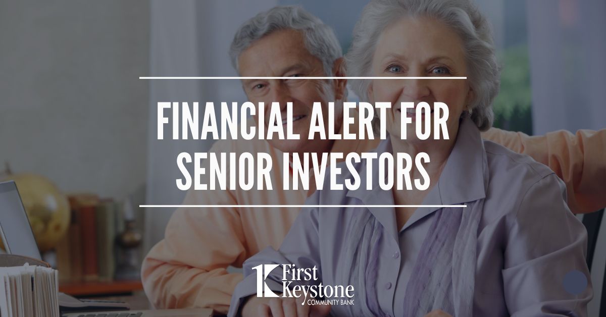 Financial Alert for Senior Investors - First Keystone Community Bank
